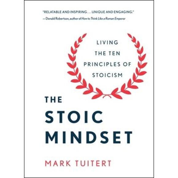 Mark Tuitert | Other | The Stoic Mindset Living The Ten Principles Of ...